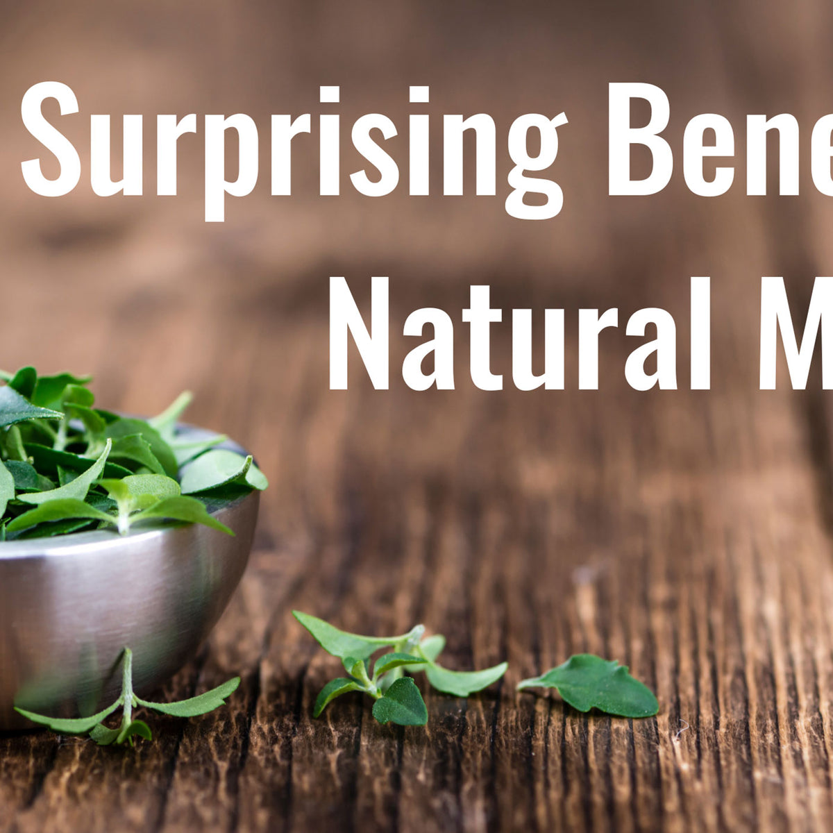 5 Surprising Benefits of Natural Menthol – Doctor Hoy's